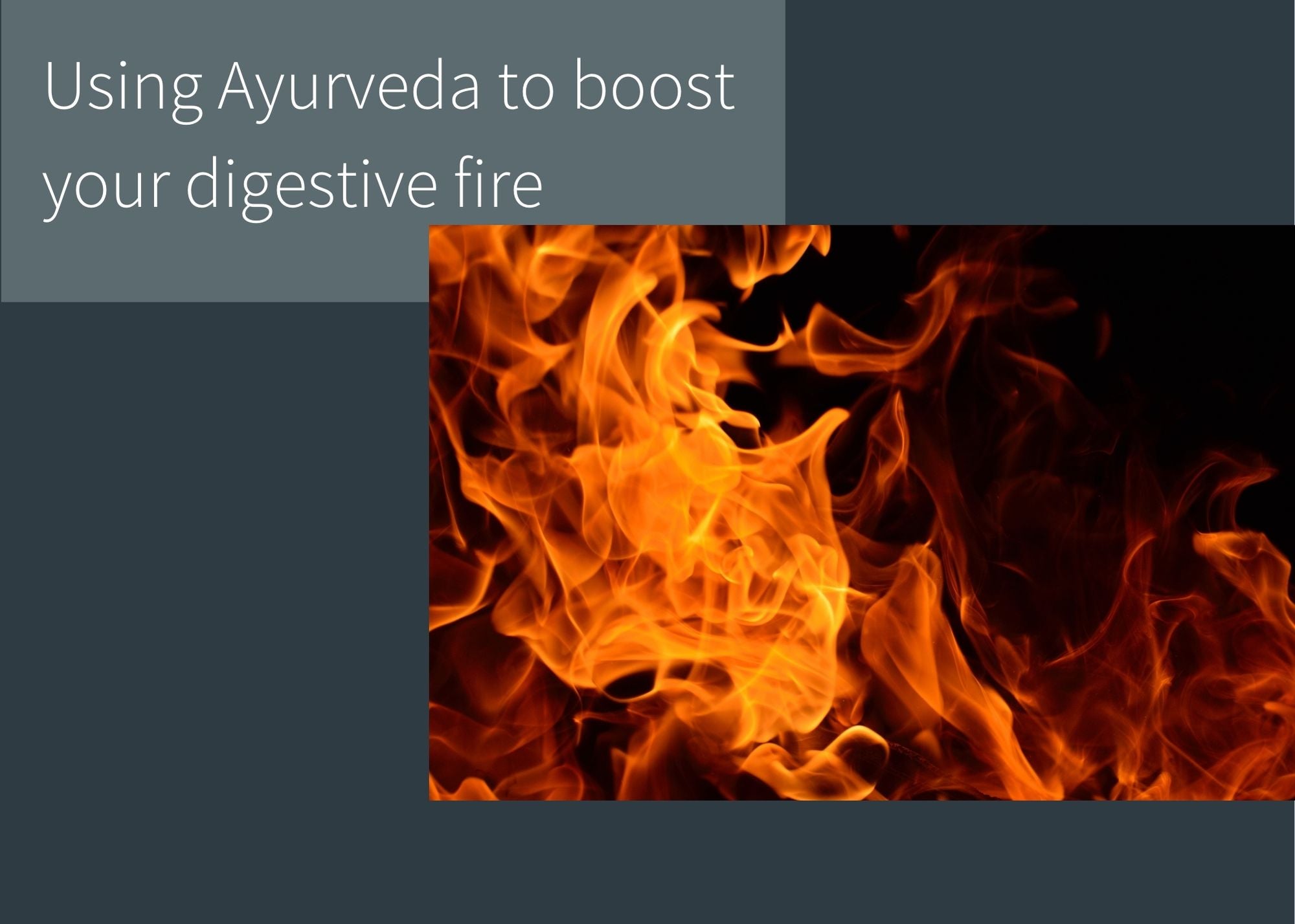 How to use Ayurveda to boost and maintain your digestive fire – Rain ...
